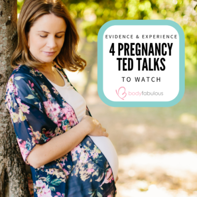 Watch these 4 PREGNANCY TED TALKS - BodyFabulous Pregnancy Women's Fitness