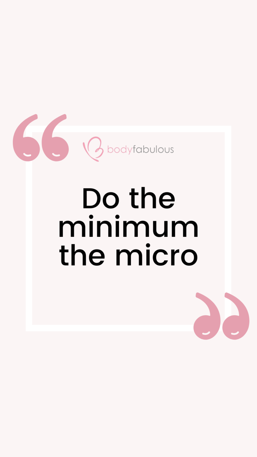 Doing the minimum can make a macro difference to your progress ...